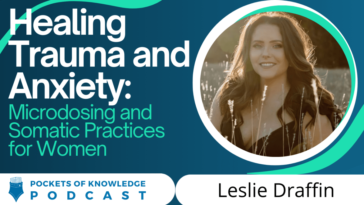 Healing Trauma and Anxiety: Microdosing and Somatic Practices for Women ...