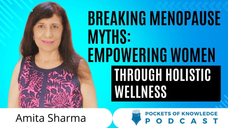 Breaking Menopause Myths: Empowering Women Through Holistic Wellness | Amita Sharma – Pockets of ...